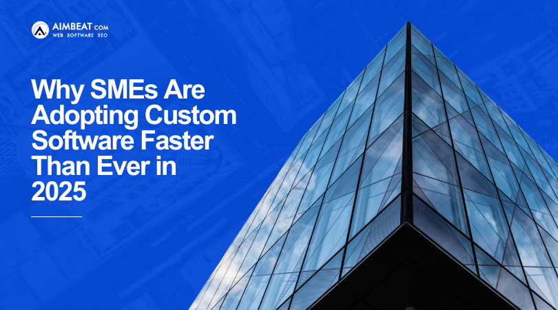 Why SMEs Are Adopting Custom Software Faster in 2025